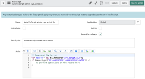 ServiceNow: Automating Fix Script Generation with a UI Action – A Little Knowledge